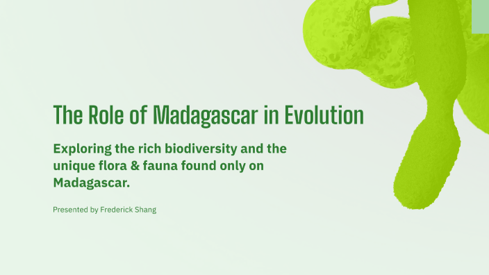 Role of Madagascar in Evolution by Fred Shang on Prezi