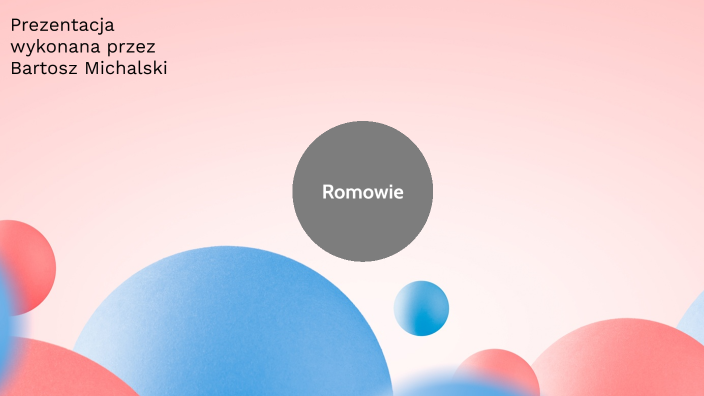 Prezentacja Romowie by bartek Michalski on Prezi