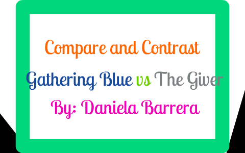 Gathering Blue VS The Giver by Daniela Barrera on Prezi