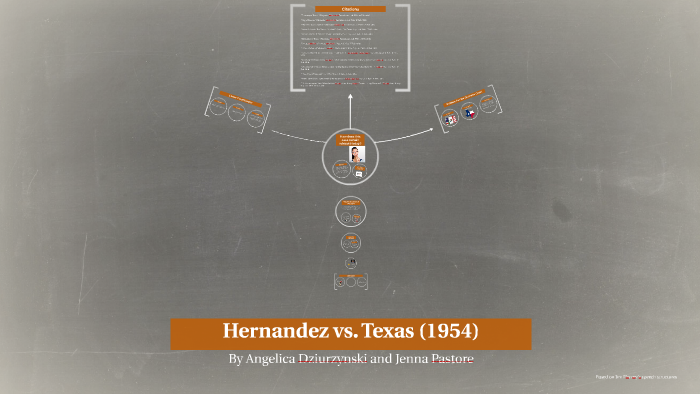 Hernandez v. Texas (1954) by Jenna Pastore on Prezi