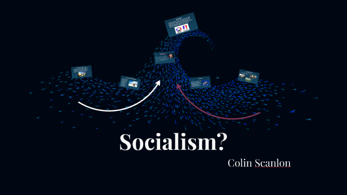 Socialism?????? by Colin Scanlon