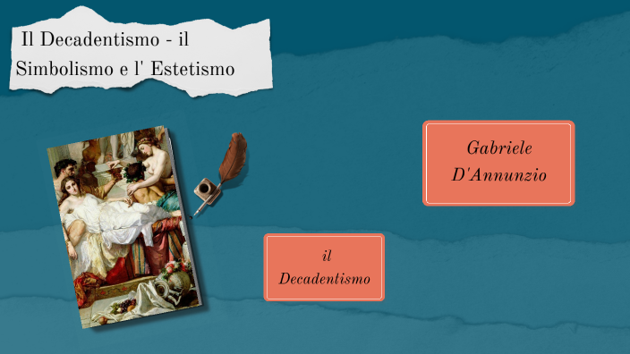 il Decadentismo - il Simbolismo e l' Estetismo by leo cocci on Prezi