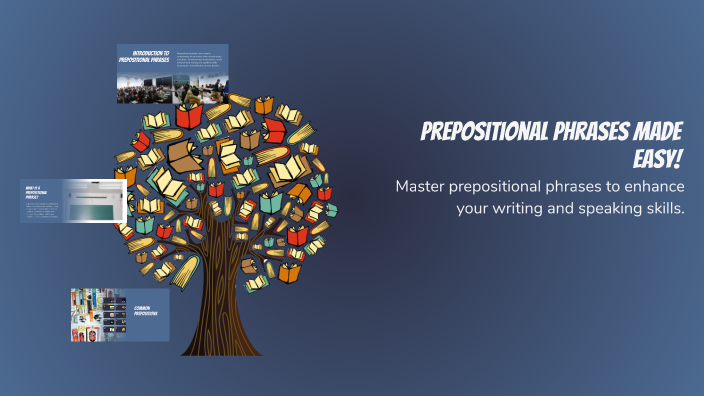 Prepositional Phrases Made Easy! by Bryan Oviedo on Prezi