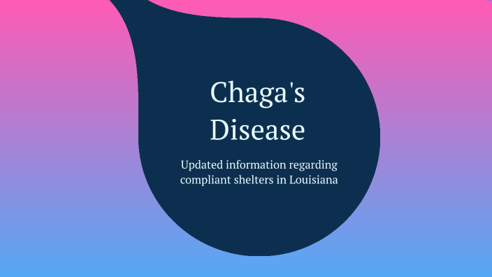 Chaga's Disease by Logan Roddy on Prezi