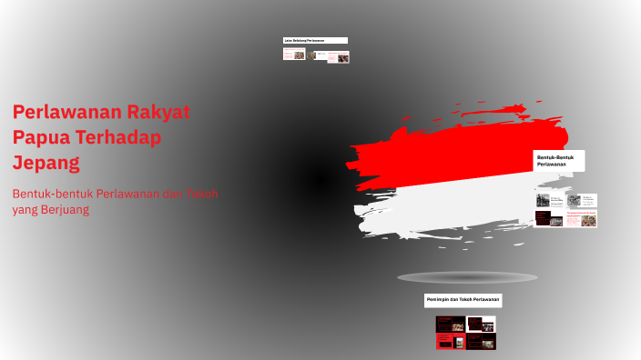 Perlawanan Rakyat Papua Terhadap Jepang by Anh_1107 _nh on Prezi