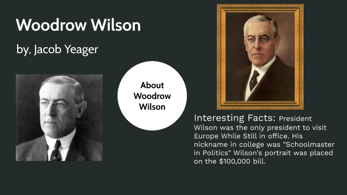 Jacob Yeager - Woodrow by Jacob Yeager on Prezi