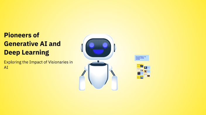 Pioneers of Generative AI and Deep Learning by Samuel Chu on Prezi
