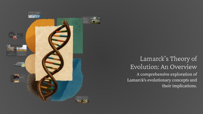 Lamarck's Theory of Evolution: An Overview by megaarva on Prezi
