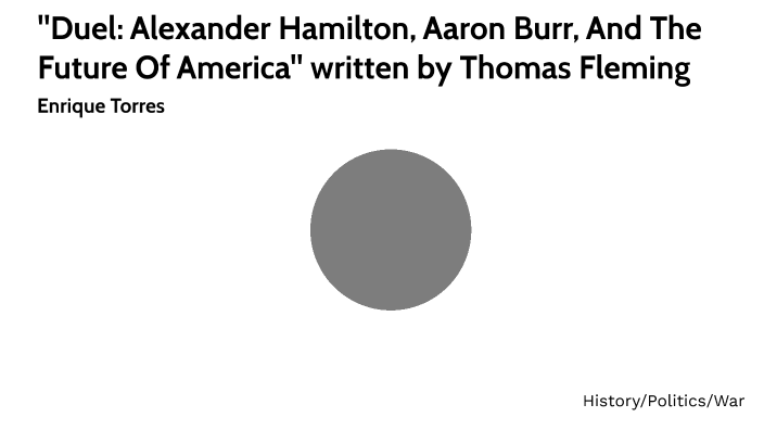 Duel: Alexander Hamilton, Aaron Burr, And The Future Of America by ...