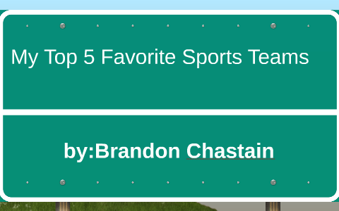 My Top 10 Favorite Sports Teams by Brandon Chastain