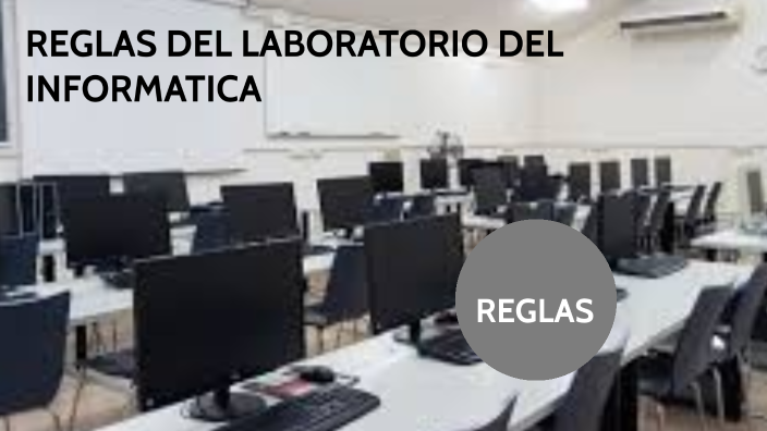 REGLAS DEL LABORATORIO DE INFORMATICA by deinor sandi on Prezi