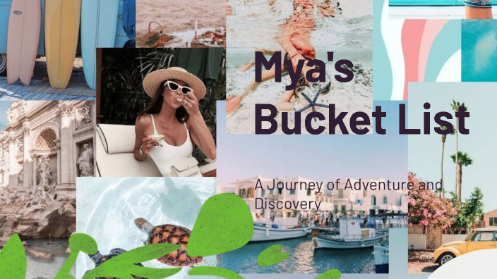 Mya's Bucket List by Mya Belone on Prezi