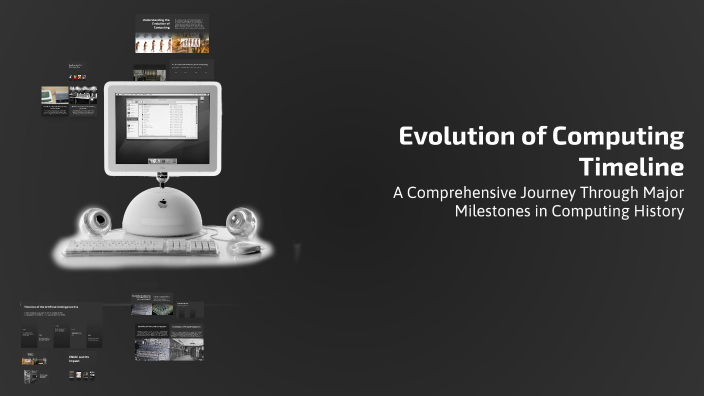 Evolution of Computing Timeline by George Wood on Prezi