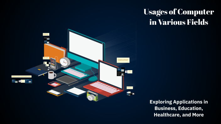 Usages of Computer in Various Fields by Ali Zain on Prezi