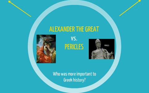 Alexander the Great vs. Pericles by Patrycja Szkudlarek on Prezi