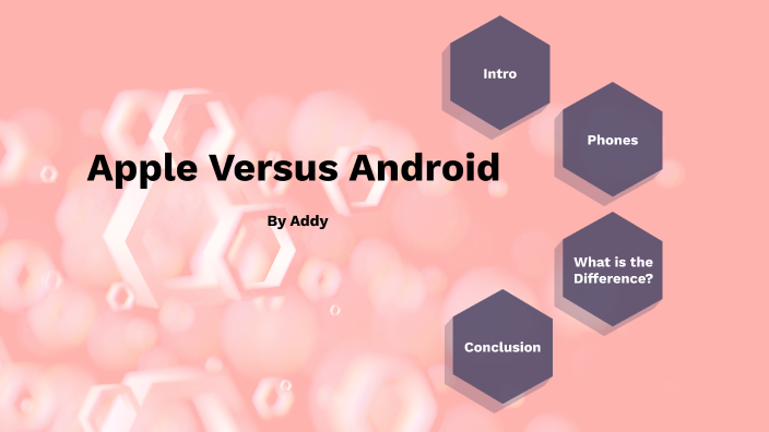 Apple verses Android by Adaline Thostenson on Prezi