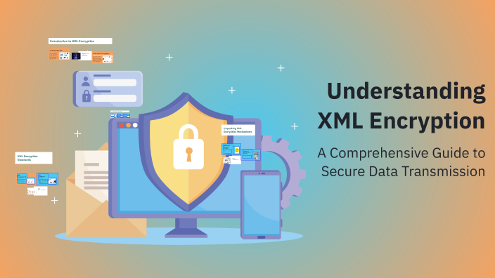 Understanding XML Encryption by Isha Patel on Prezi