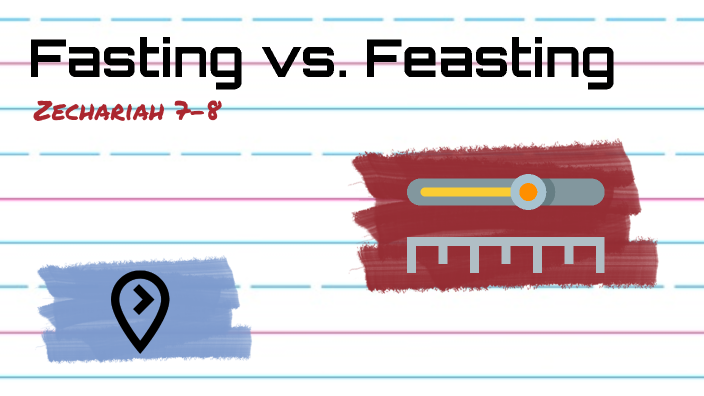 Fasting vs Feasting by Timothy Sprankle on Prezi