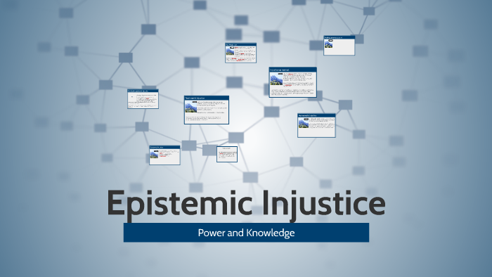 Epistemic Injustice by Richard Hamilton on Prezi