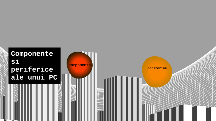 Componentele unui PC by MARIUS VĂLU on Prezi