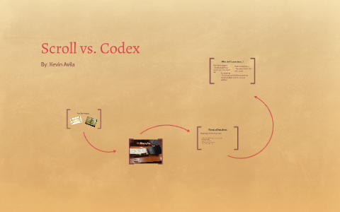 Scroll vs. Codex by Kevin Avila on Prezi