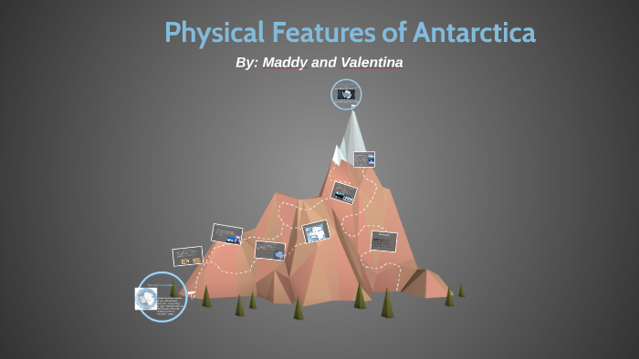 Physical Features of Antarctica by maddy collins on Prezi