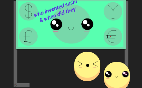 who invented sushi by Verdah Qazi on Prezi