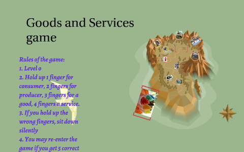 Goods and Services game by Adam Kronenberg on Prezi