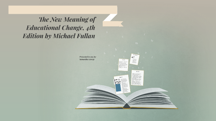 The New Meaning of Education Change, 4th Edition by Samantha George on ...