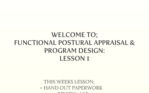 WELCOME TO FUNCTIONAL POSTURAL APPRAISAL & PROGRAM DESIGN-LESSON 1 by ...