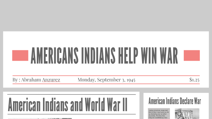 NATIVE AMERICANS HELP WIN WAR by Abraham Anzurez on Prezi