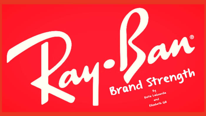 Ray Ban Brand Marketing by Elizabeth Gill on Prezi