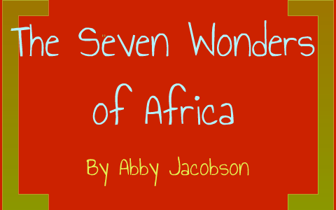 The Seven Wonders of Africa by Abby Jacobson