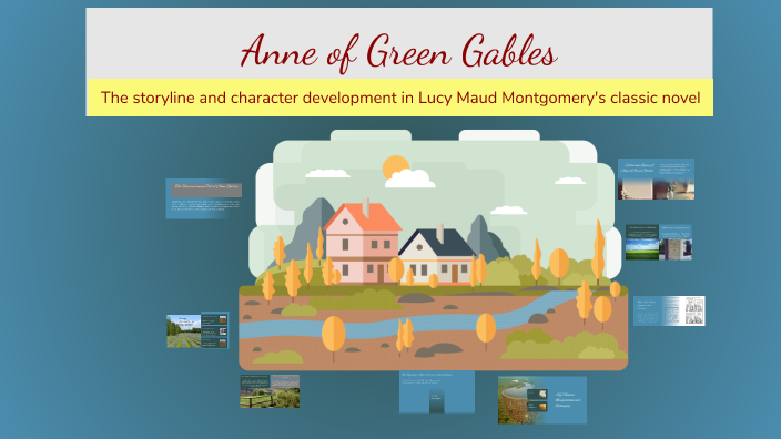 Exploring the Plot of Anne of Green Gables by ANCA SMULEAC on Prezi