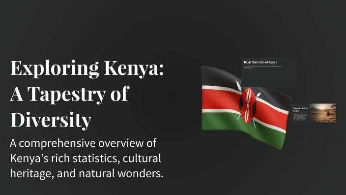 Exploring Kenya: A Tapestry of Diversity by Maxwell Abuya on Prezi