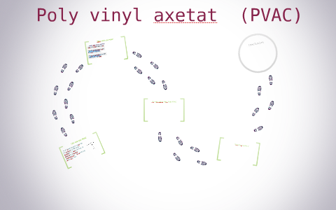 Poly vinyl axetat (PVAC) by Ha Thu Nguyen on Prezi