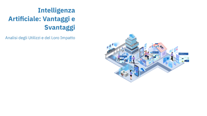 Intelligenza Artificiale: Vantaggi e Svantaggi by Riccardo Orsucci on Prezi
