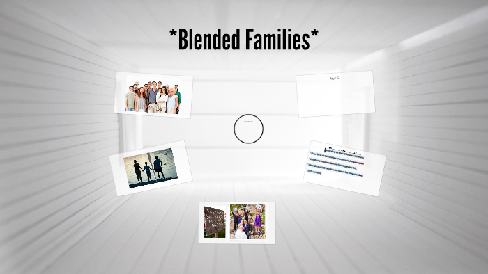 Blended Families by Lisa Shingledecker on Prezi