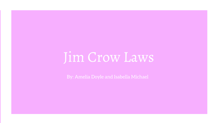 Jim Crow Laws by Amelia Doyle on Prezi