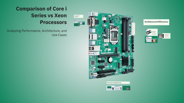 Comparison of Core i Series vs Xeon Processors by Burhan Shah on Prezi