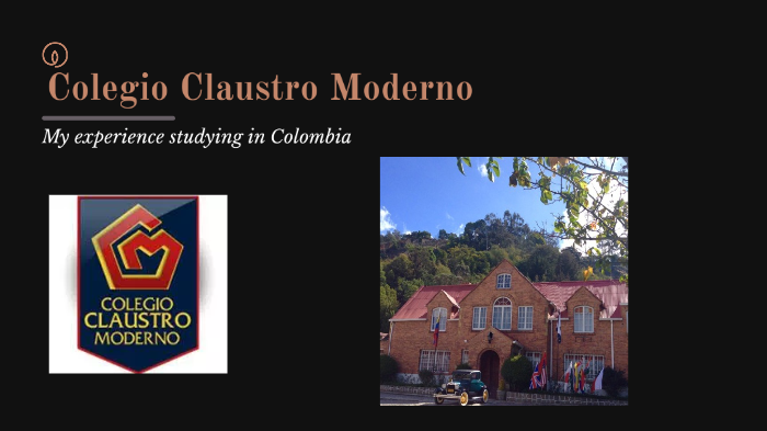 Colegio Claustro Moderno by Bibi Stevens on Prezi