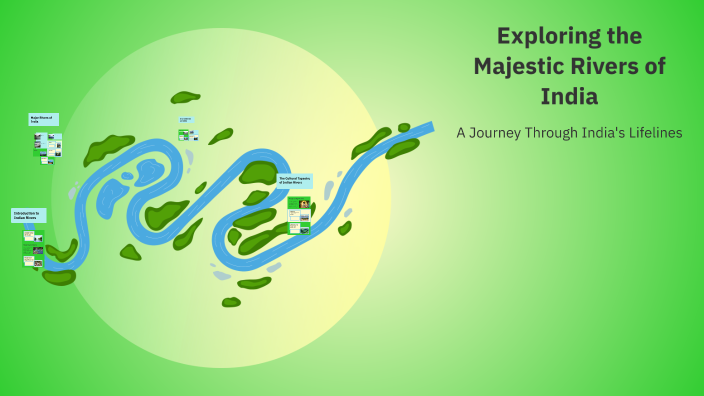 Exploring the Majestic Rivers of India by Ravi Kumar on Prezi