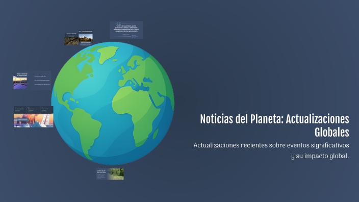 Noticias del Planeta: Actualizaciones Globales by Dylan Rivera Garcia ...