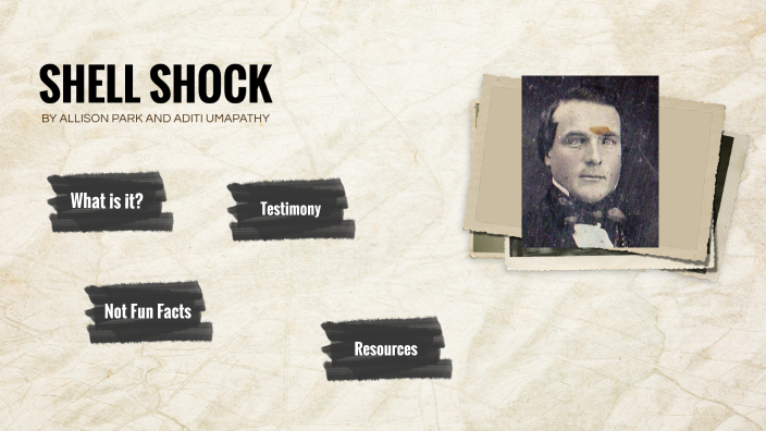 shell shock - history presentation by ALLISON PARK on Prezi