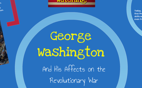 Revolutionary War People Project: George Washington by Laura Lane on Prezi