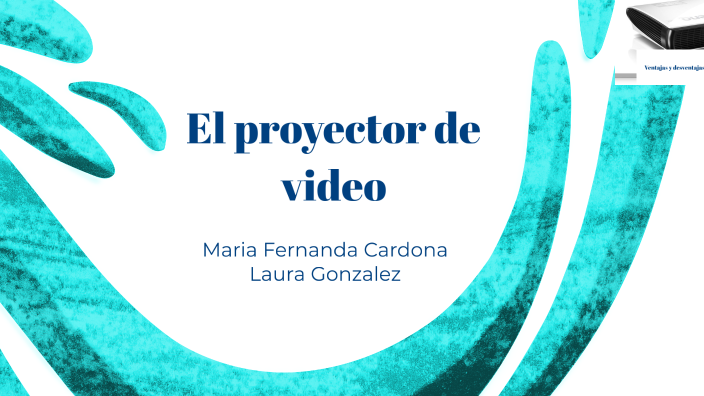 El proyector de video by Mafe Cardona on Prezi