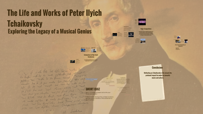 The Life and Works of Peter Ilyich Tchaikovsky by Xylin Florida on Prezi