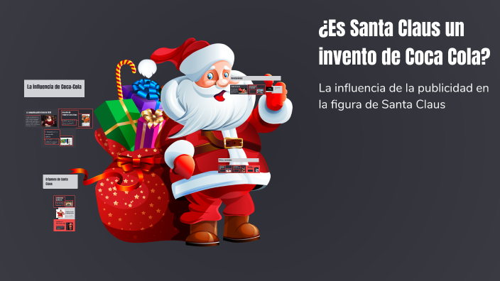 ¿Es Santa Claus un invento de Coca Cola? by KEVIN GONZALEZ VALDIN on Prezi