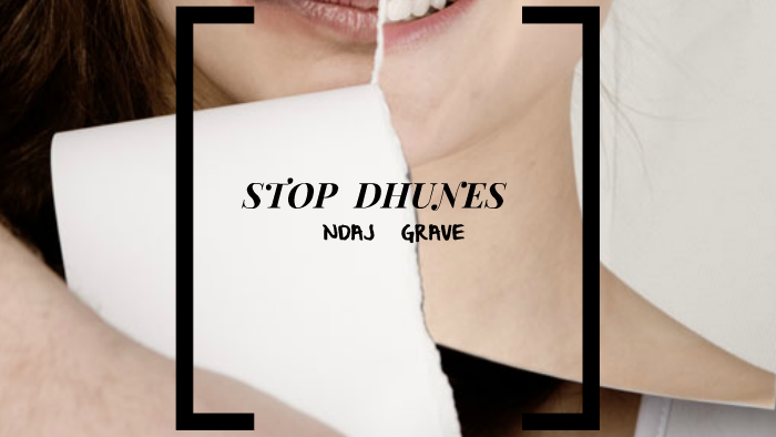 STOP DHUNES by dritan sherali on Prezi