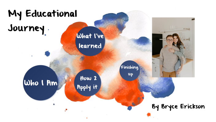 Educational Journey by bryce erickson on Prezi